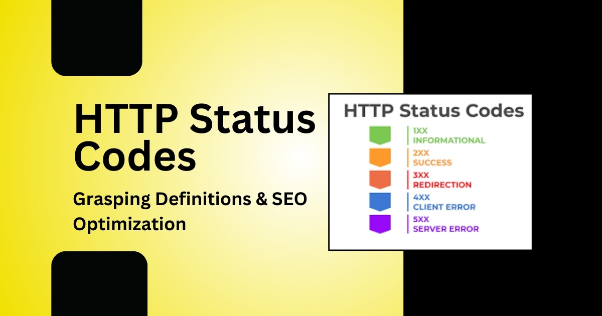 HTTP Status Codes: Grasping Definitions & SEO Optimization