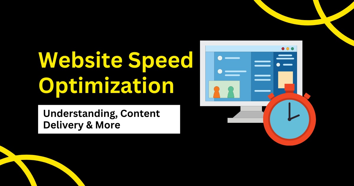 Website Speed Optimization: Understanding, Content Delivery