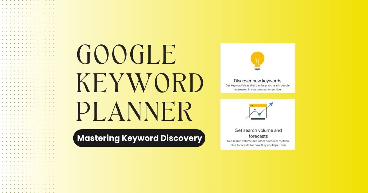 Google Keyword Planner: Mastering Keyword Discovery